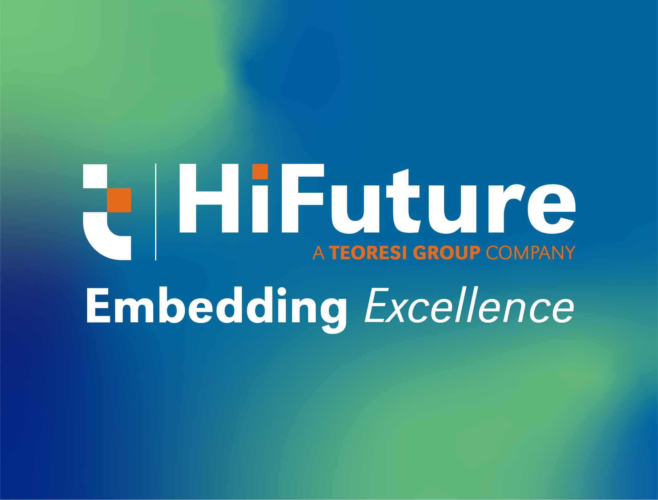 Embedding Excellence. The new brand identity of HiFuture: Teoresi excellence in embedded systems ...