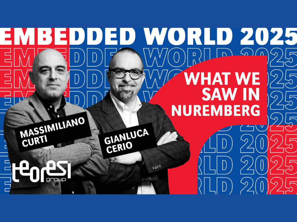 We flew to Nuremberg: our experts at Embedded World 2025. - Teoresi Group